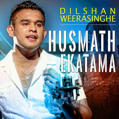 Husmath Ekatama Watena Tharam - Dilshan Weerasinghe Mp3 Download